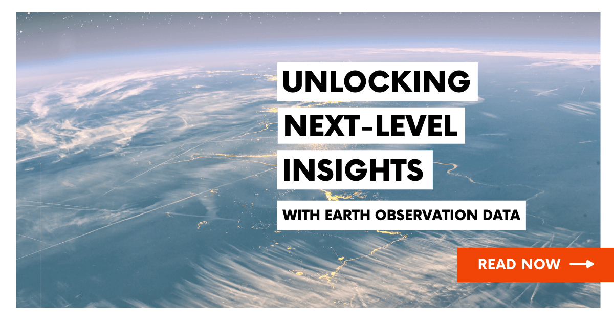 Unlocking next-level insights with earth observation data