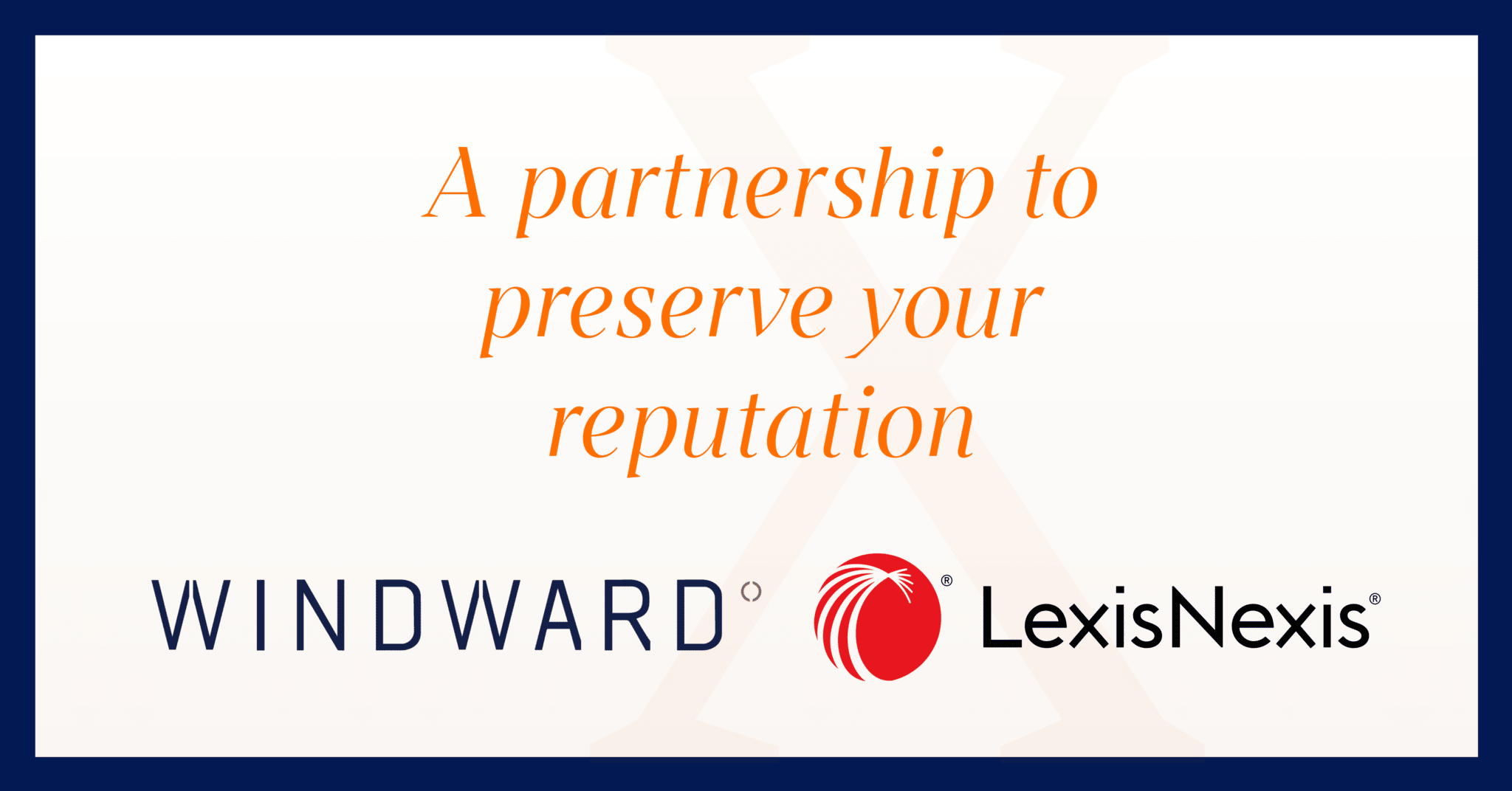 A Partnership to Preserve Your Reputation - Windward