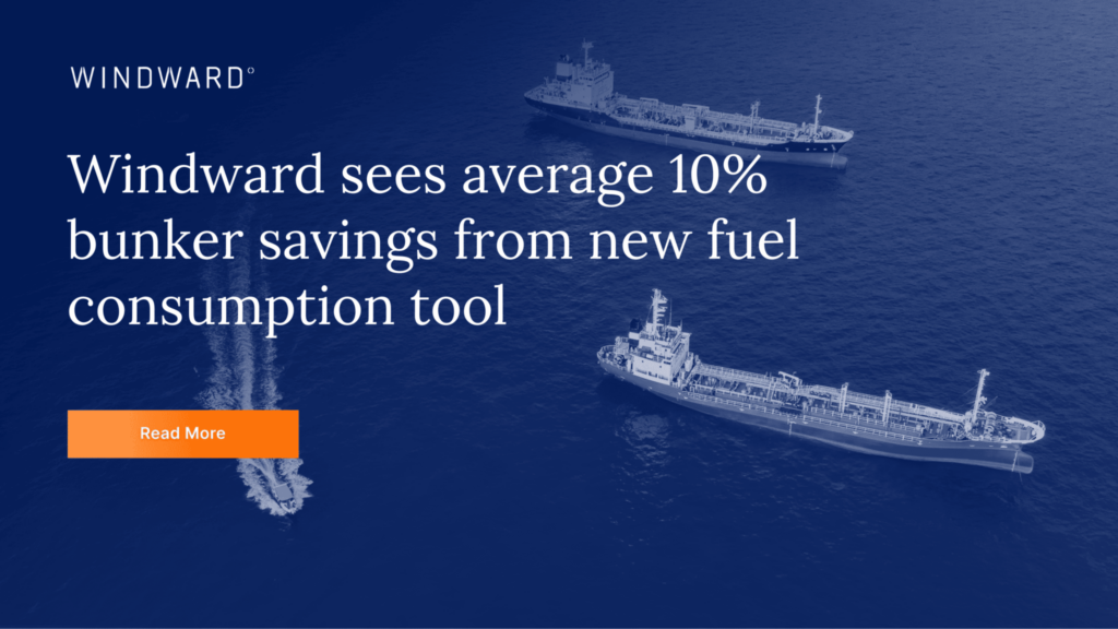Windward Achieves 10% Bunker Savings with Fuel Tool