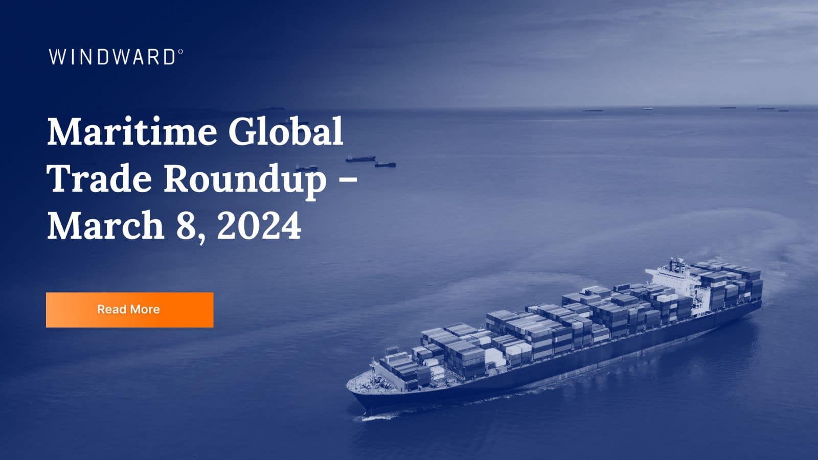 Bringing Insights to CNN: Maritime Global Trade Roundup - Windward