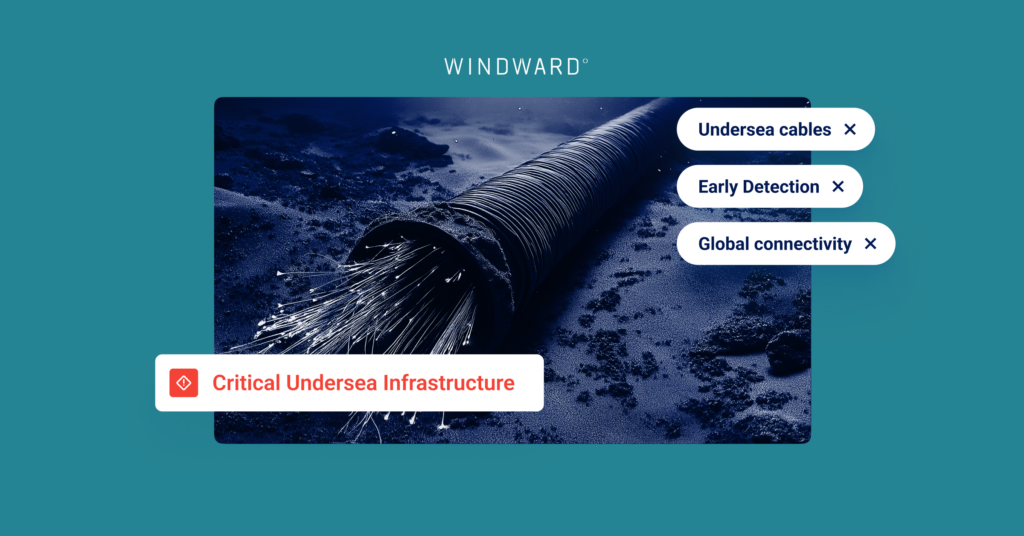 Windward's Invaluable Undersea Infrastructure Capability
